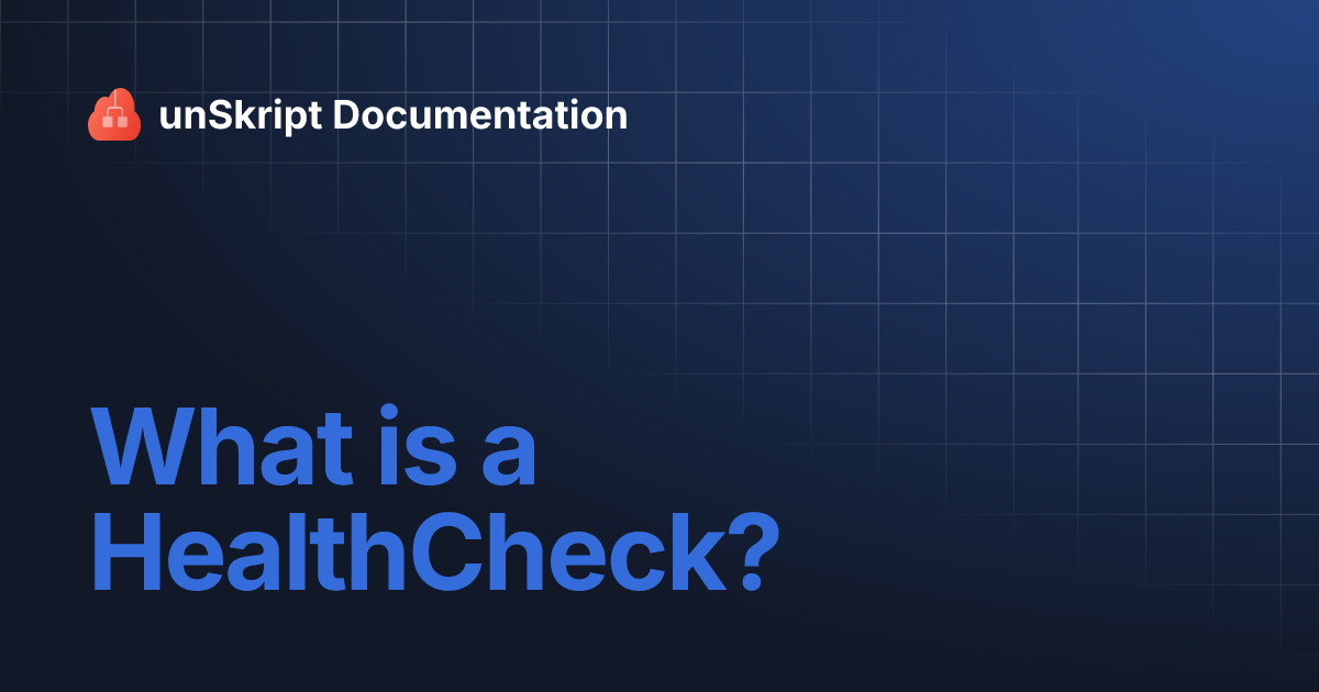 What is a HealthCheck? | unSkript Documentation What is a HealthCheck? | unSkript Documentation